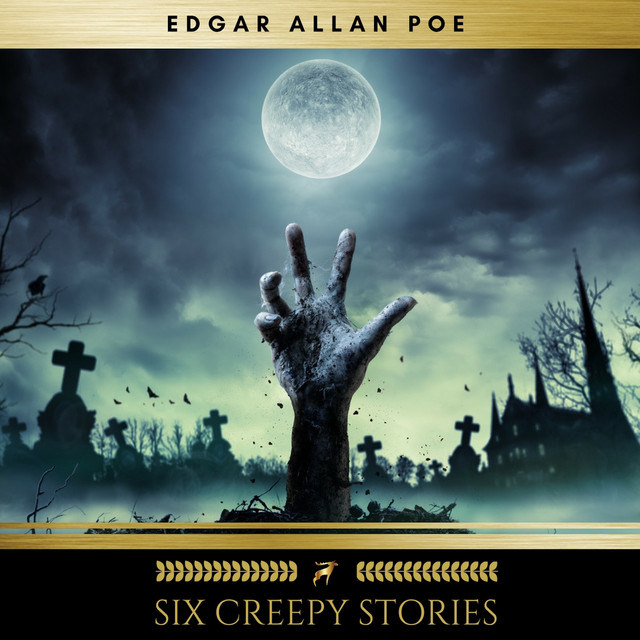 Six Creepy Stories - Audiobook by Edgar Allan Poe | Spotify