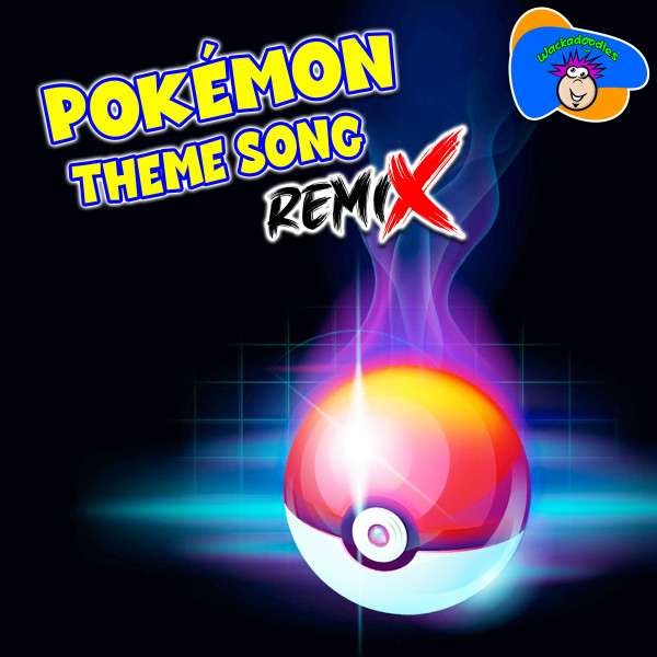 Pokémon Theme Song (Forjam Remix) - Single by Wackadoodles | Spotify