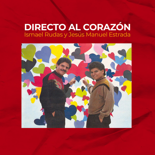 Directo Al Corazón - Album by Jesus Manuel Estrada | Spotify