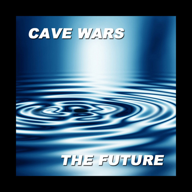 The Future - Single by Cave Wars | Spotify
