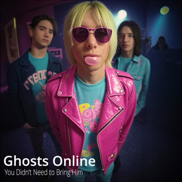 You Didn't Need to Bring Him - Single by Ghosts Online | Spotify