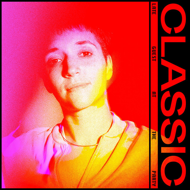Classic - Album by Late Guest At The Party | Spotify