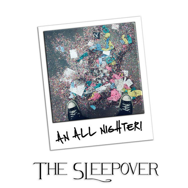 An All Nighter! - Album by The Sleepover | Spotify