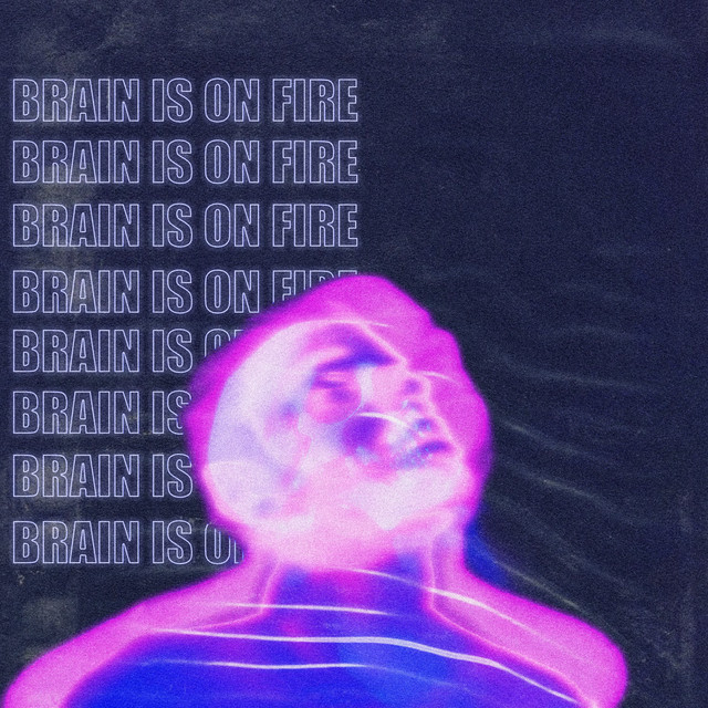 Brain Is On Fire - song and lyrics by RXLZQ | Spotify