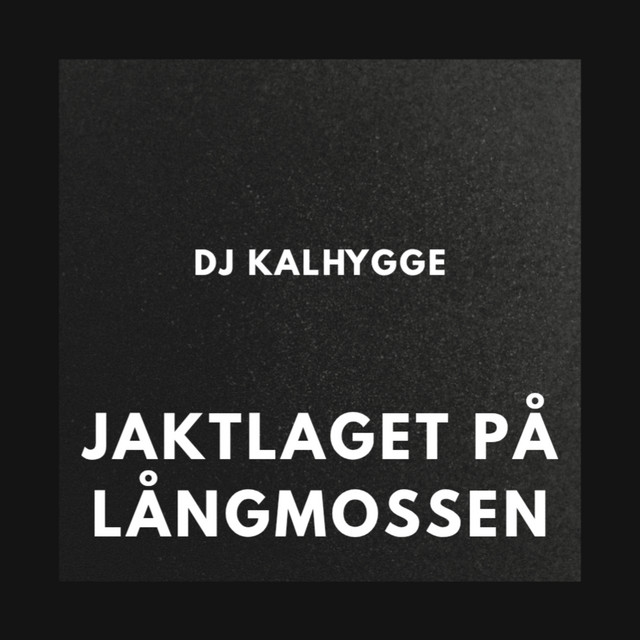 Jaktlaget på långmossen - Single by DJ Kalhygge | Spotify