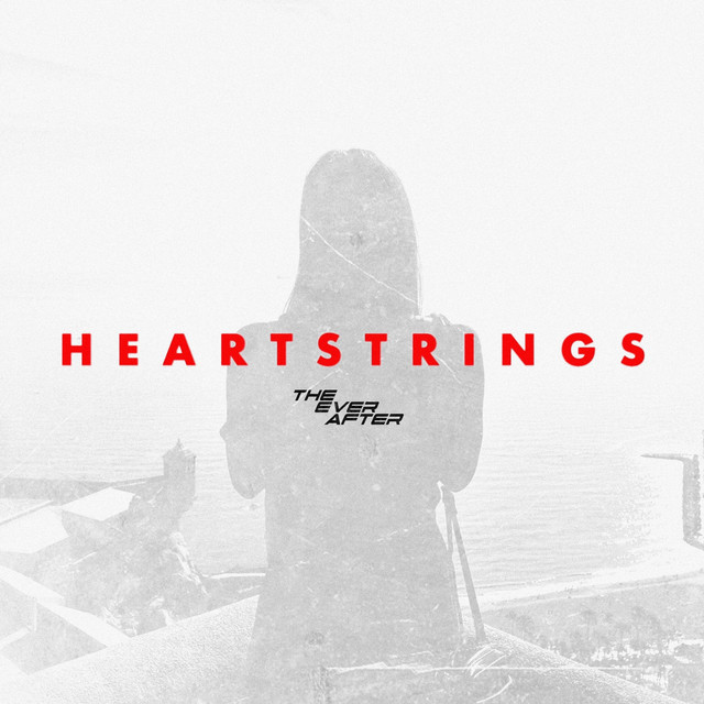 Heartstrings - Album by The Ever After | Spotify
