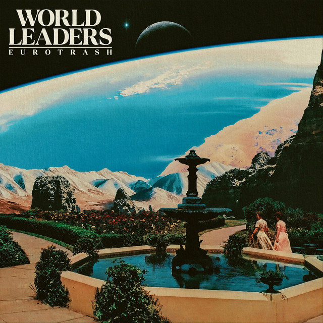 Eurotrash - song and lyrics by World Leaders | Spotify