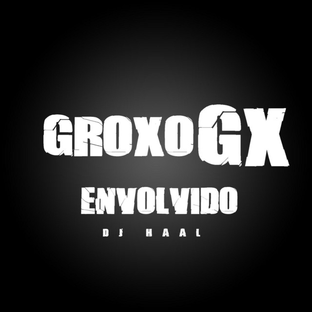 Envolvido - Album by Groxo GX | Spotify