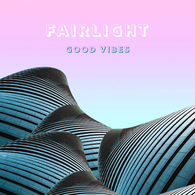 Good Vibes - Album by Fairlight | Spotify