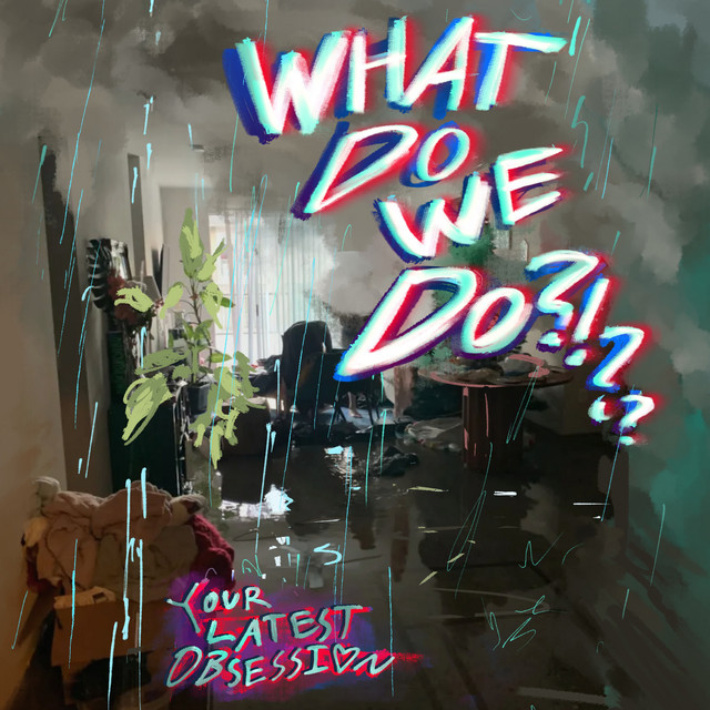 WDWD?! - song and lyrics by Your Latest Obsession | Spotify