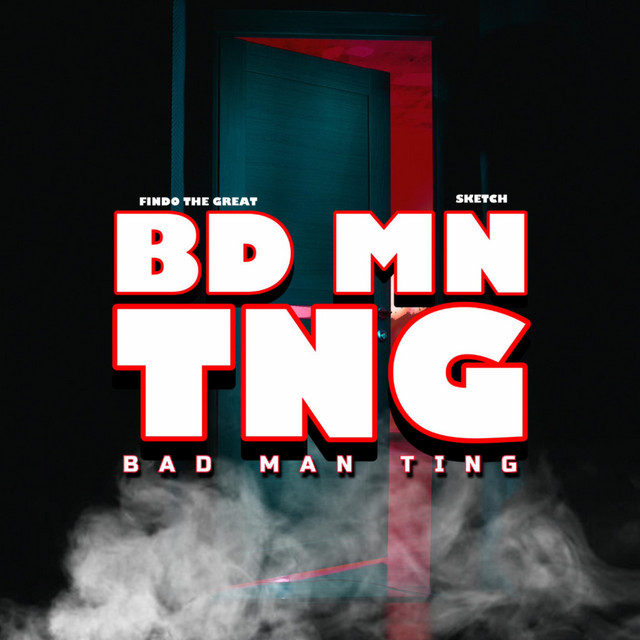 Bad Man Ting - song and lyrics by F.T.G, Sketch | Spotify