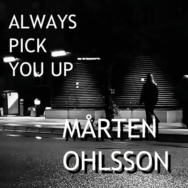 Always pick you up - Single by Mårten Ohlsson | Spotify