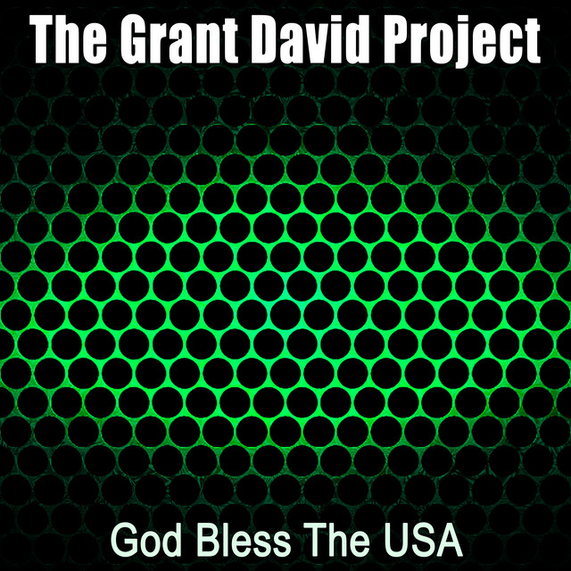 God Bless the USA - Single by The Grant David Project | Spotify