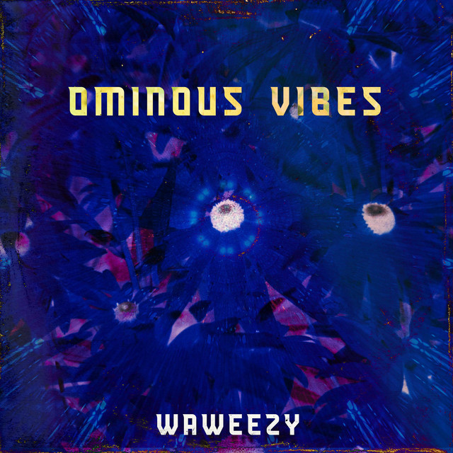 Ominous Vibes - Single by Waweezy | Spotify