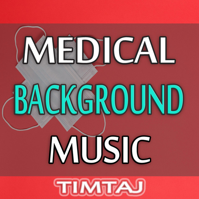 Medical Background Music - Album by TimTaj | Spotify