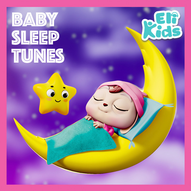 Baby Sleep Tune - Album by Eli Kids Songs | Spotify