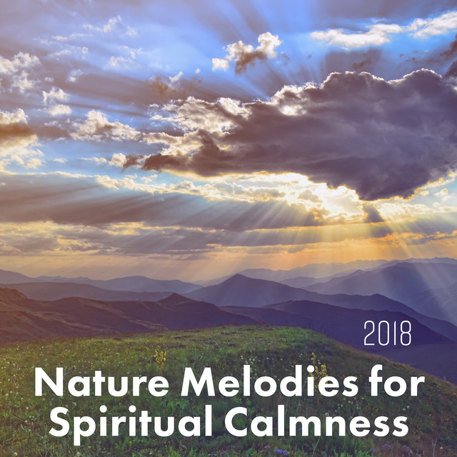 2018 Nature Melodies for Spiritual Calmness - Album by Rest & Relax ...