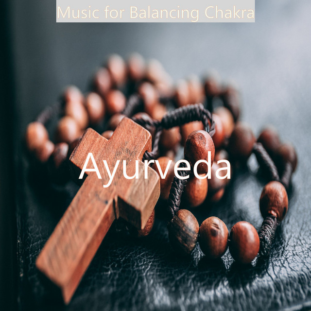 Music for Balancing Chakra - Album by Ayurveda | Spotify