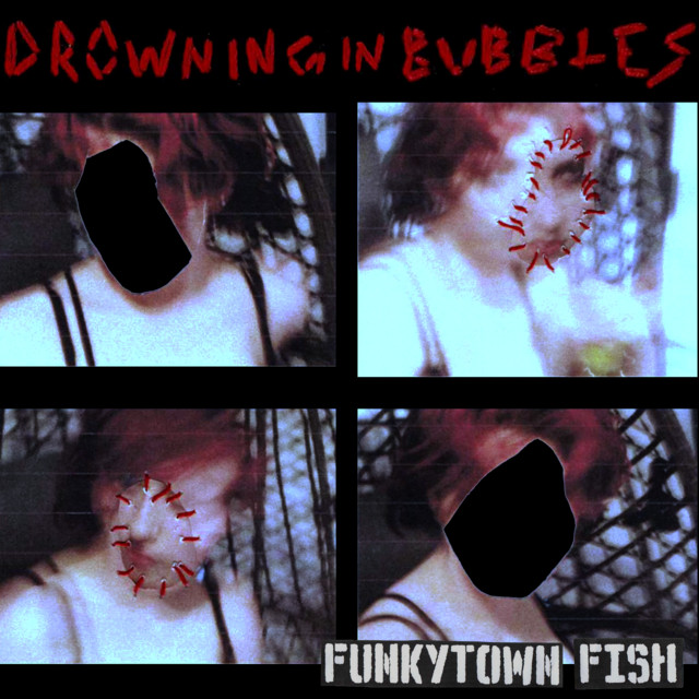 Drowning in Bubbles - Album by Funkytown Fish | Spotify
