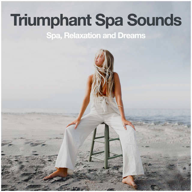Triumphant Spa Sounds - Album by Spa, Relaxation and Dreams | Spotify