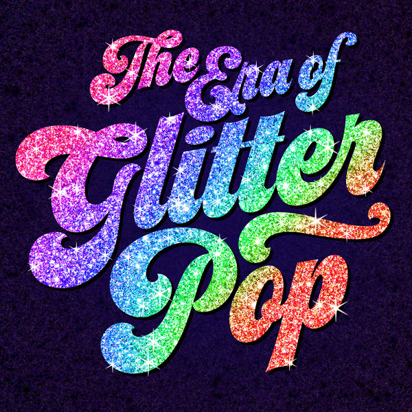 The Era of Glitter Pop - Compilation by Various Artists | Spotify