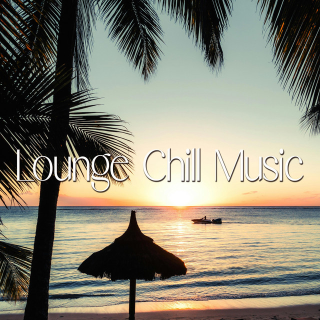 Lounge Chill Music 2024: The Best Lounge Chill Music Chosen for You ...