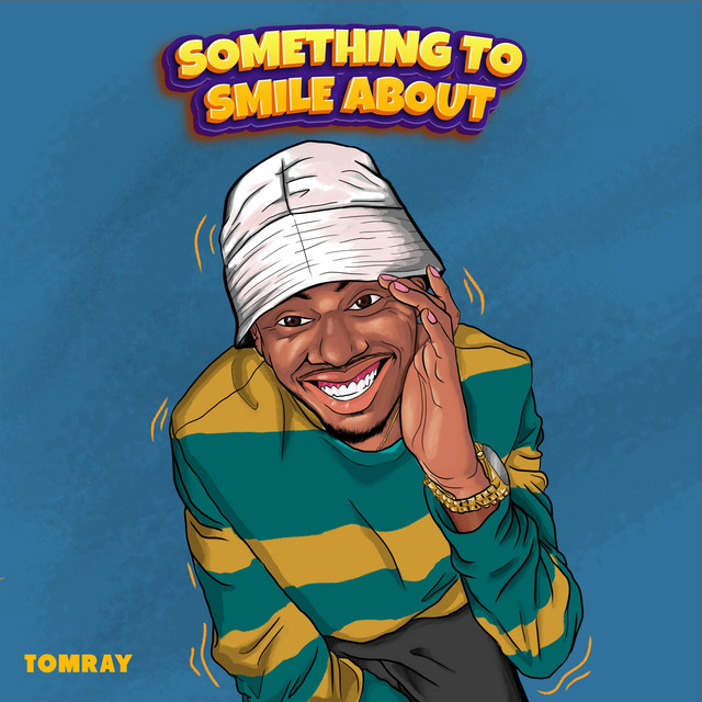 Something to Smile About - Album by Tomray | Spotify