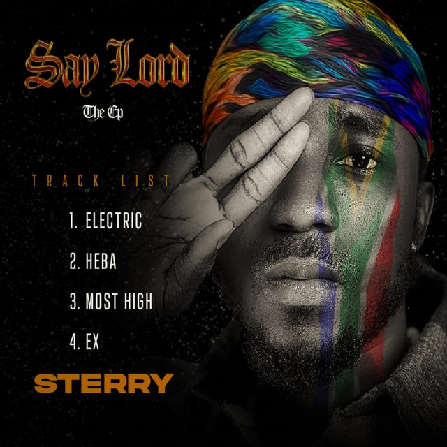 Say Lord Ep by Sterry T | Listen on Spotify, Apple Music, YouTube | PUSH.fm