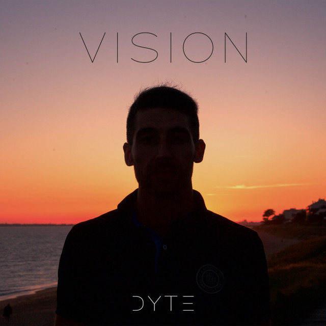 Vision - EP by Dyte | Spotify
