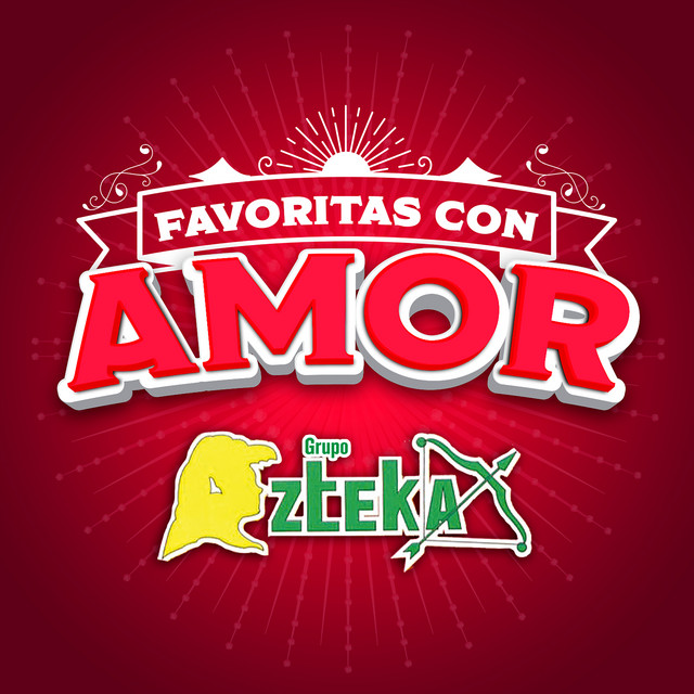 FAVORITAS CON AMOR - Album by Grupo Azteka | Spotify