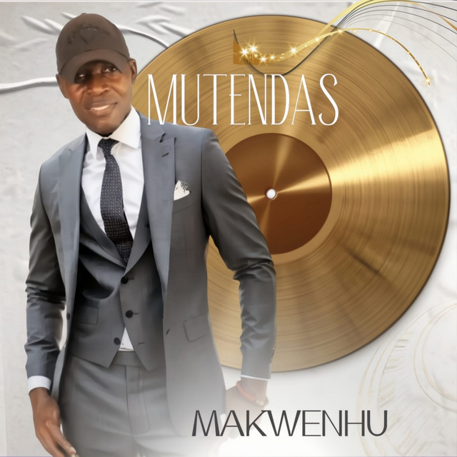 MAKWENHU - Album by Mutendas | Spotify