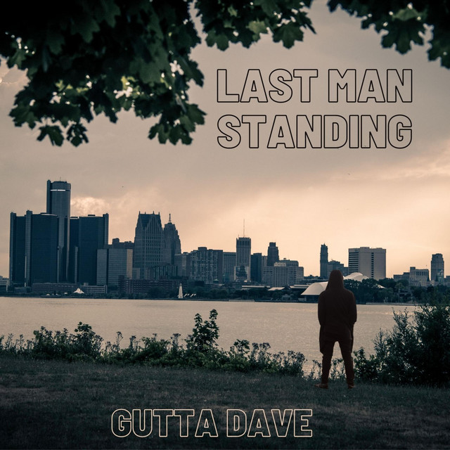 Last Man Standing - song and lyrics by Gutta Dave | Spotify