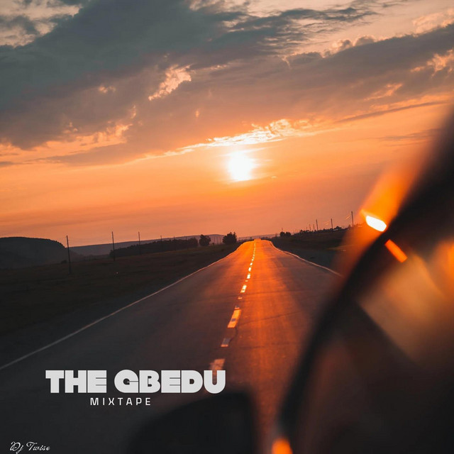 The Gbedu Mixtape - Album by Dj Twise | Spotify