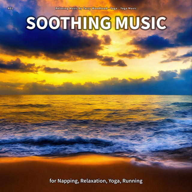 #01 Soothing Music for Napping, Relaxation, Yoga, Running - Album by ...