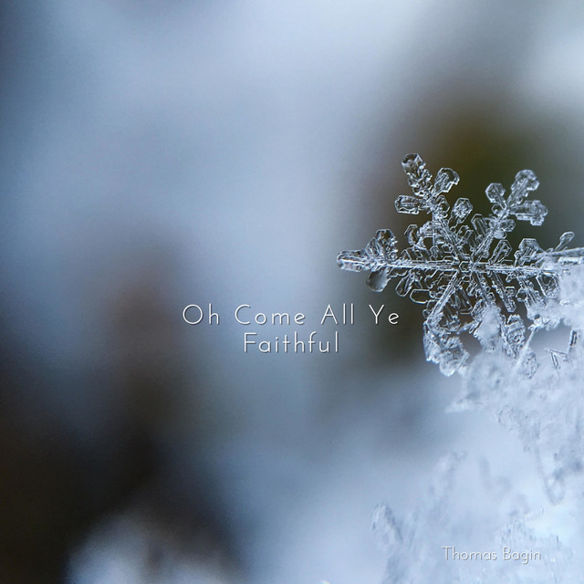 Oh Come All Ye Faithful - Single by Thomas Bagin | Spotify
