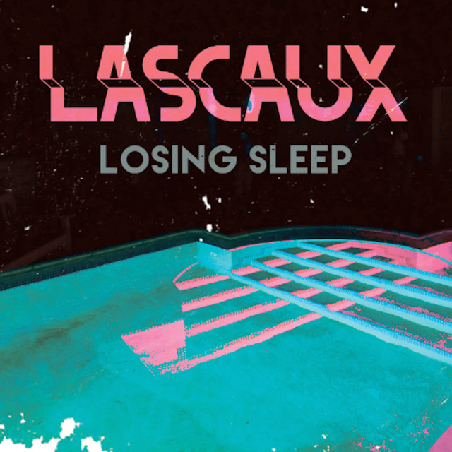 Losing Sleep - Album by Lascaux | Spotify