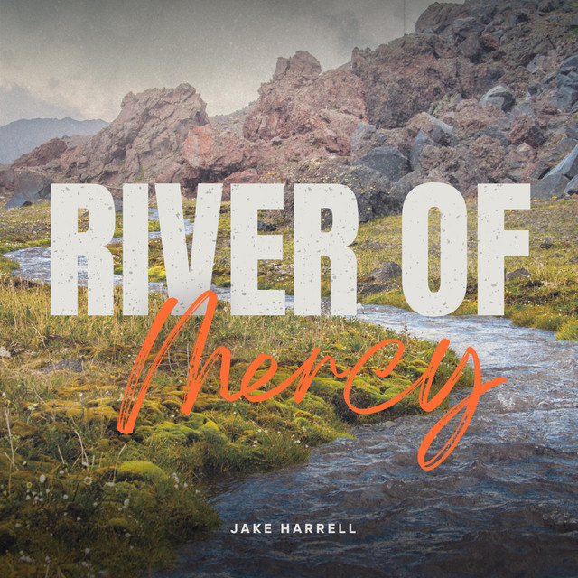 River of Mercy - song and lyrics by Jake Harrell | Spotify