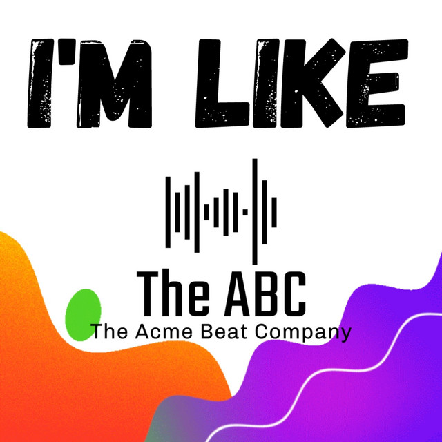I'm Like - song and lyrics by The Acme Beat Company | Spotify