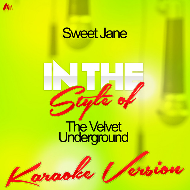 Sweet Jane (In the Style of the Velvet Underground) [Karaoke Version ...