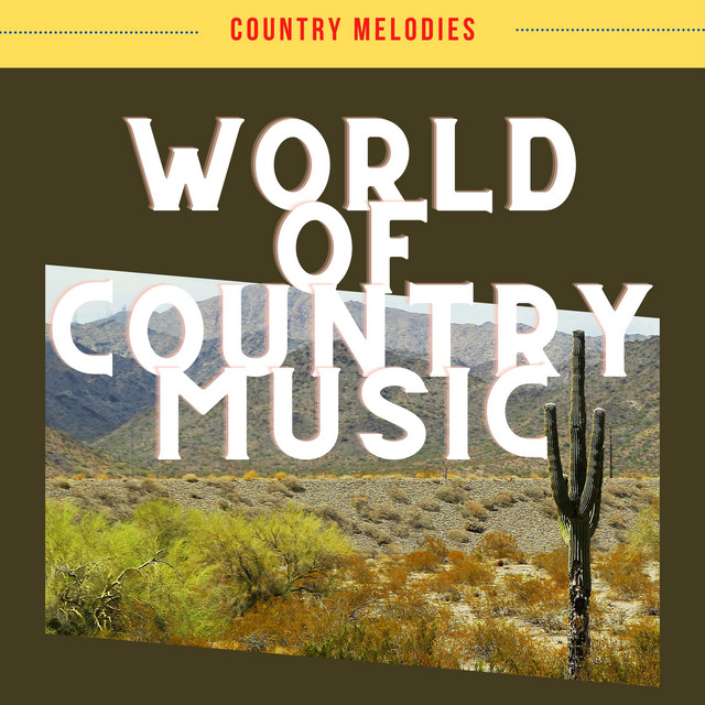 World of Country Music - Album by Country Melodies | Spotify