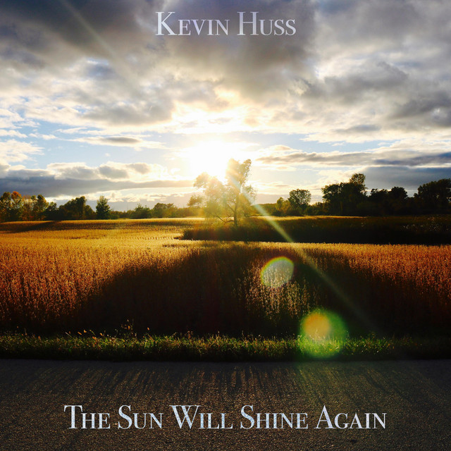 The Sun Will Shine Again – Single de Kevin Huss | Spotify