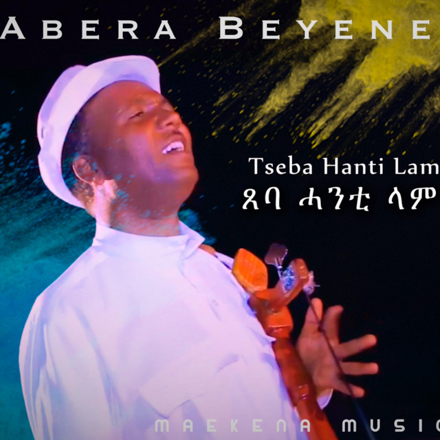 Tseba hanti Lam - Single by Abera Beyene | Spotify