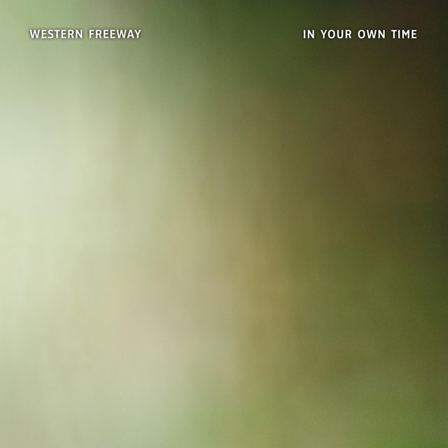 In Your Own Time - EP by Western Freeway | Spotify