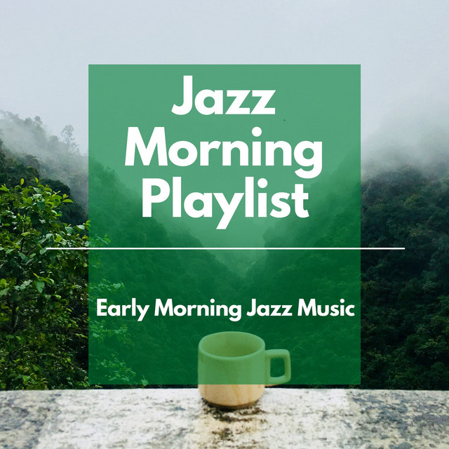Early Morning Jazz Music - Album by Jazz Morning Playlist | Spotify