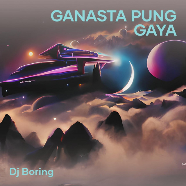 Ganasta Pung Gaya - song and lyrics by DJ BORING | Spotify