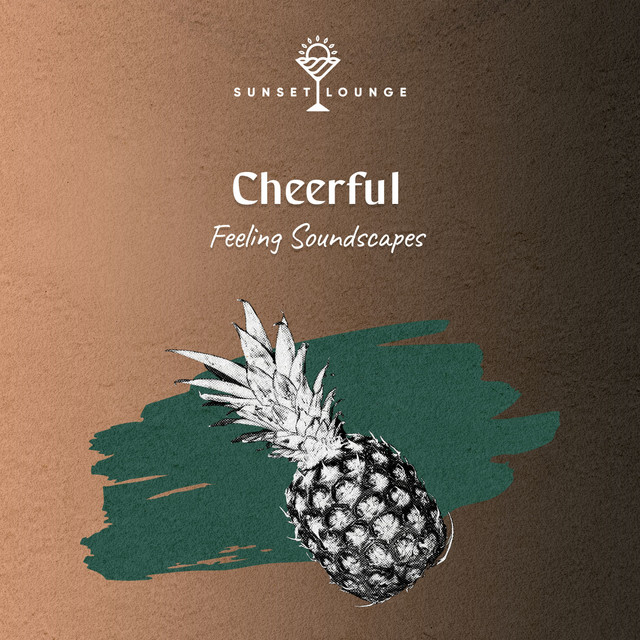 Cheerful Feeling Soundscape - Album by Ibiza Chillout Unlimited | Spotify