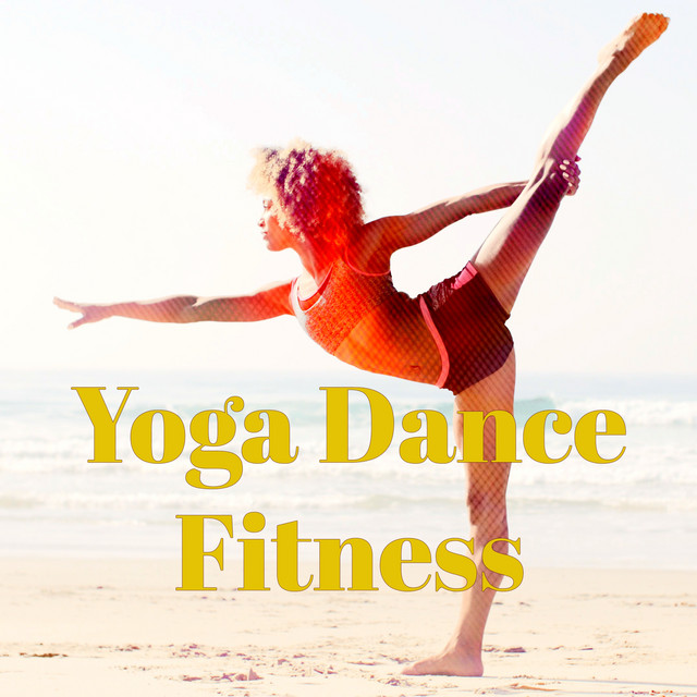 Yoga Dance - song and lyrics by Yoga Dance Trainer, Yoga Workout Music ...