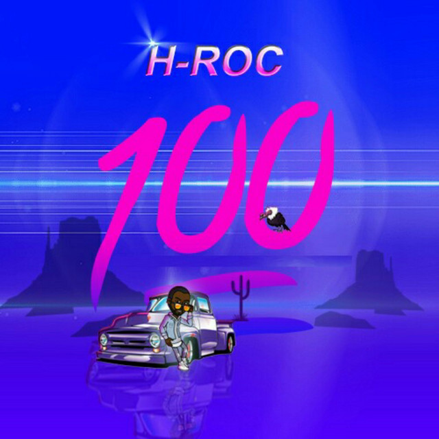 H-Roc 100!!! - Album by H-Roc | Spotify