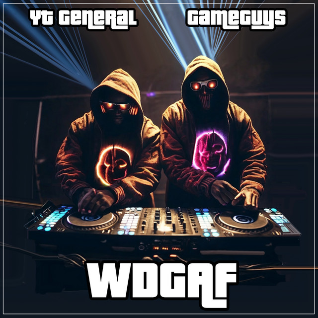 WDGAF - Single by YT General | Spotify