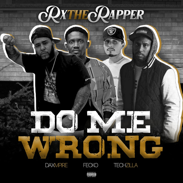 Do Me Wrong - song and lyrics by RXTHERAPPER, Fecko, Dax Mpire, Teck ...